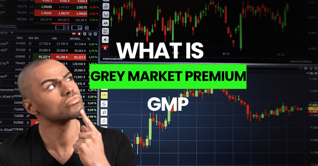 Grey Market Premium: What Investors Need To Know - VV Stock Zone